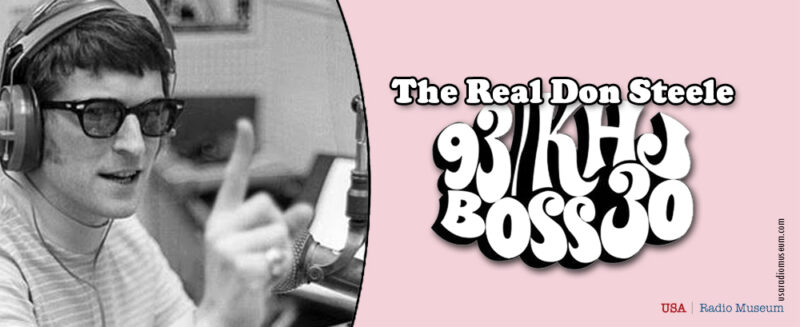 Keeping It ‘Real’: Don Steele’s Legacy Remembered, Recalled – USA Radio Museum